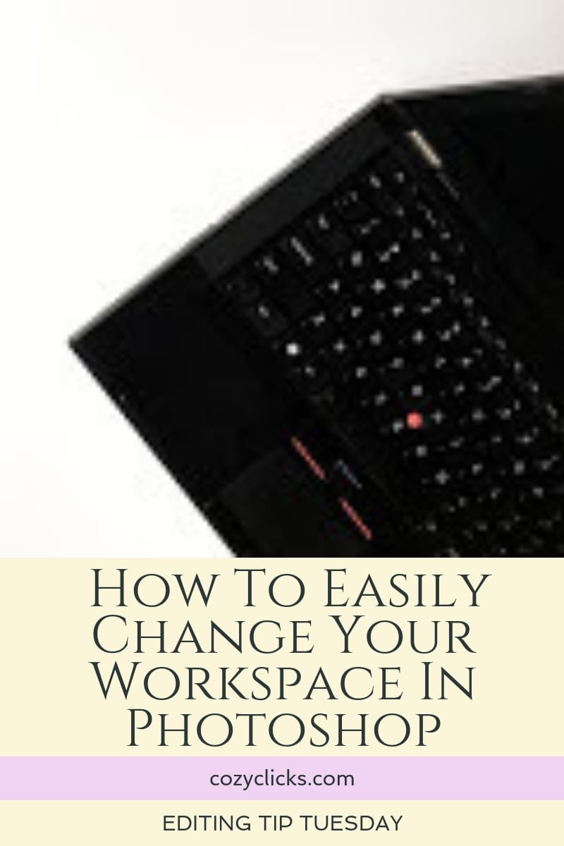 How To Easily Change Your Workspace In Photoshop - Phoenix Area Family ...